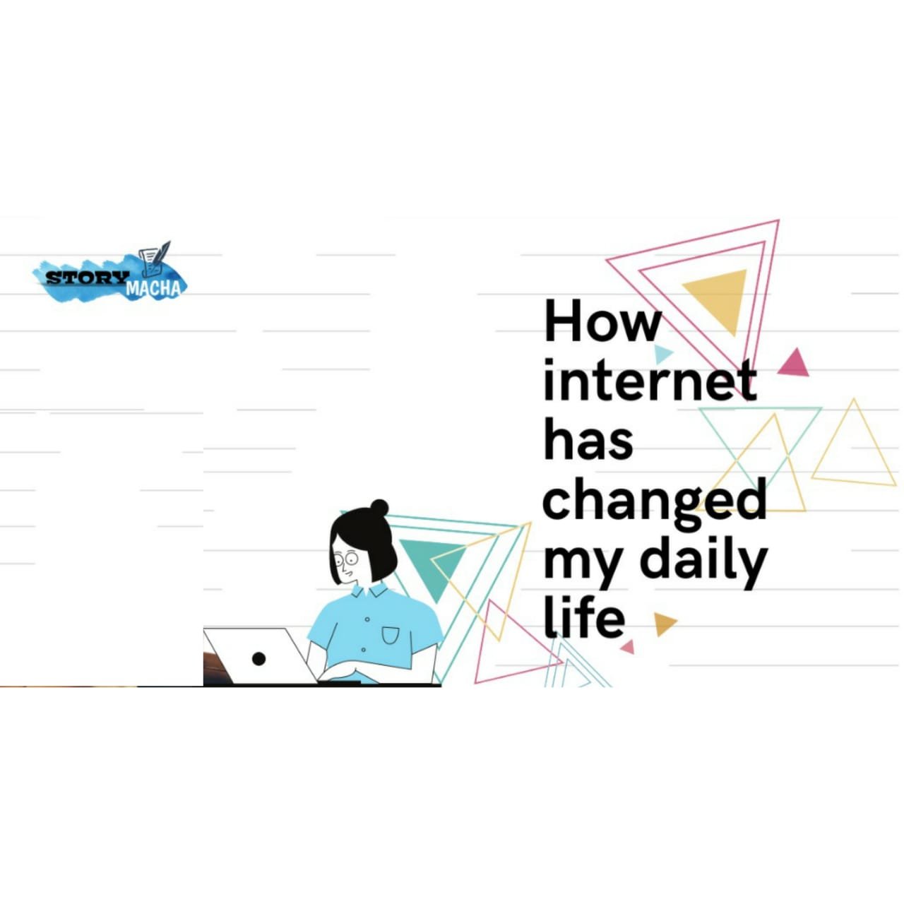 How internet has changed my daily life and positivity in my internet ...